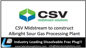 CSV Midstream Albright Gas Plant Project – Oil Gas Leads